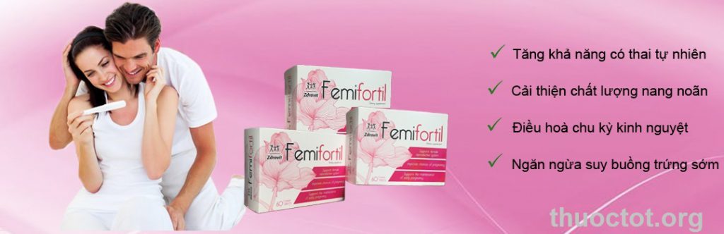 Femifortil - Bổ Trứng, Tăng Khả Năng Thụ Thai - Thuốc Tốt